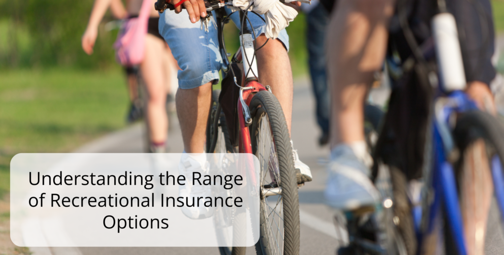 Understanding the Range of Recreational Insurance Options - Hoosier ...